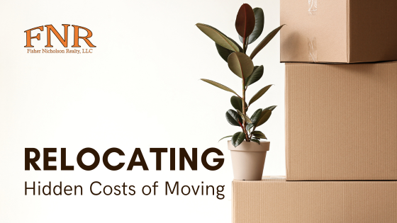 5 Hidden Costs of Relocating to a New State | Fisher Nicholson Realty