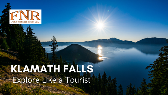 Explore Klamath Falls Like a Tourist | Fisher Nicholson Realty